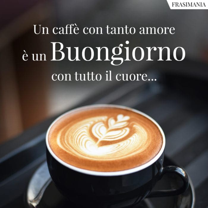 Buongiorno Caff 25 Immagini Nuove Da Dedicare per WhatsApp E Facebook Buongiorno Caff 25 Immagini Nuove Da Dedicare per WhatsApp E Facebook