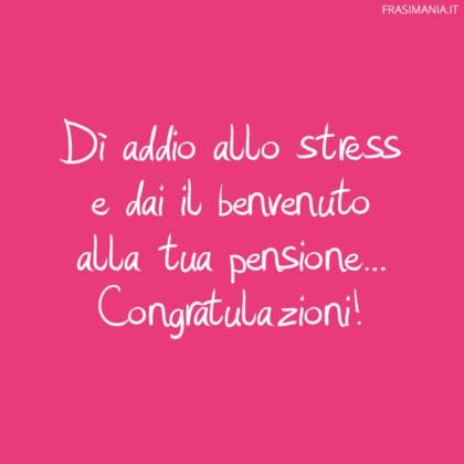 Auguri di buona pensione (con immagini)