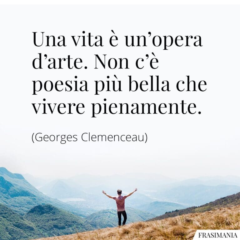 Frasi sul vivere la vita (con immagini)