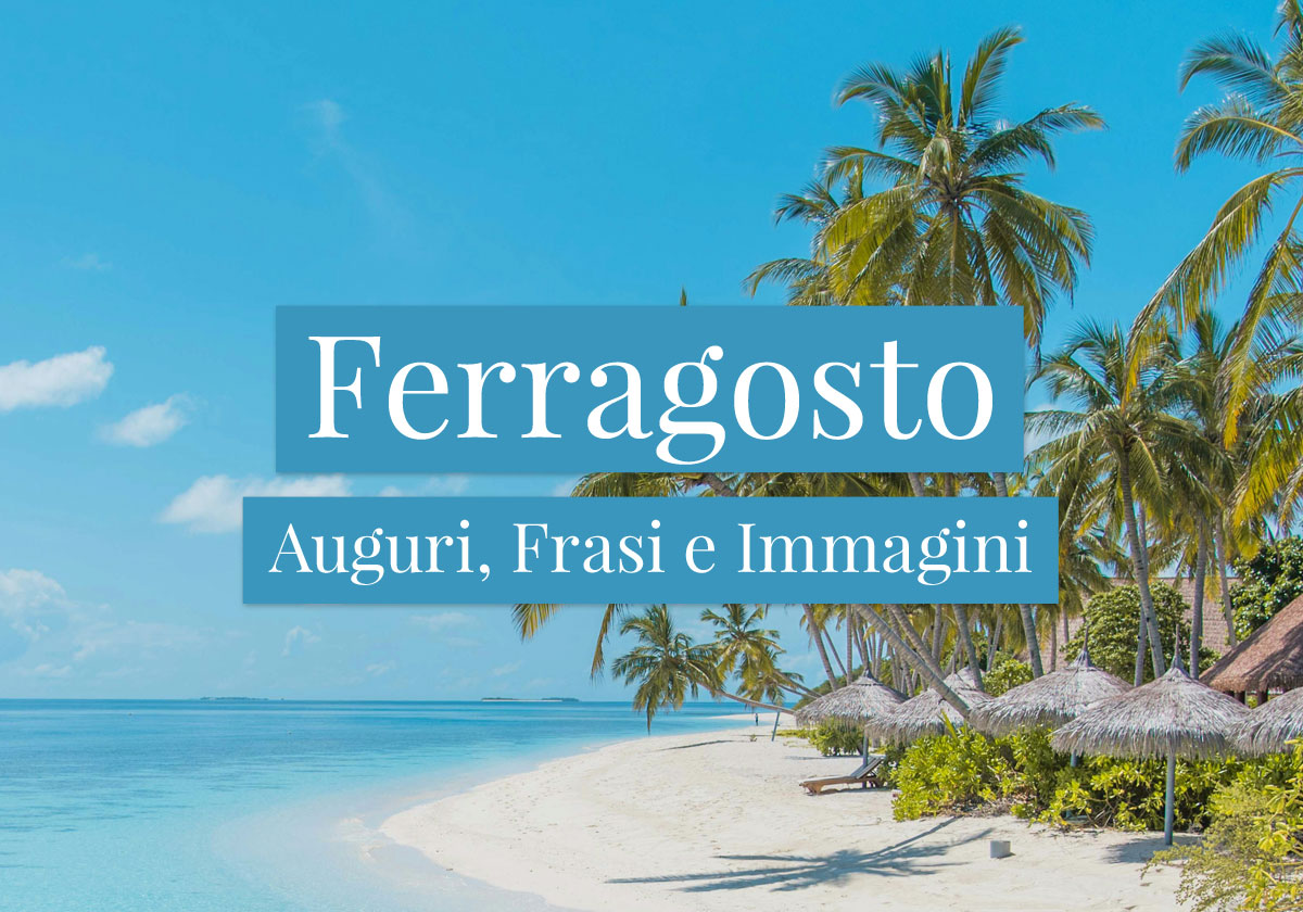Frasi di auguri per la Vigilia di Ferragosto (con immagini)