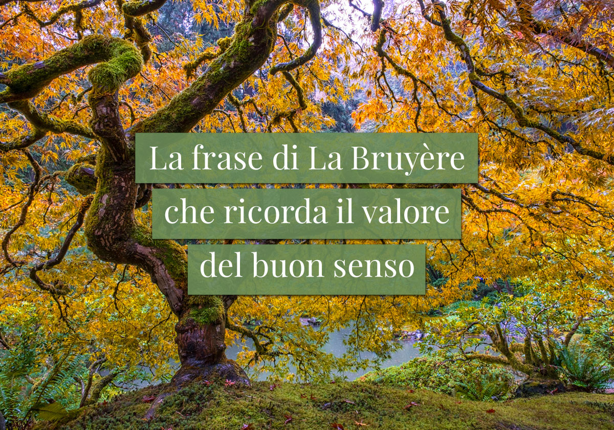 La frase di La Bruyère che ricorda il valore del buon senso